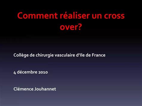 PPT Comment réaliser un cross over PowerPoint Presentation free