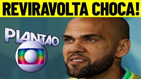 URGENTE DANIEL ALVES FAZ REVELAÇÃO QUE CHOCA A TODOS APÓS SER