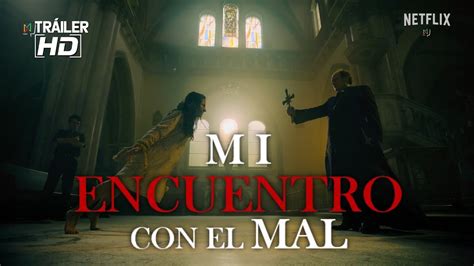 Mi encuentro con el mal Tráiler oficial Netflix YouTube
