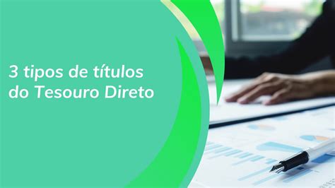 Tipos de títulos do Tesouro Direto qual o melhor para investir