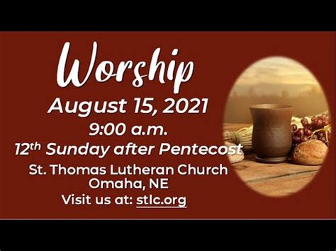 Twelfth Sunday After Pentecost August 15 2021 9am Contemporary