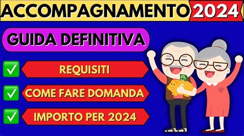 INDENNITA DI ACCOMPAGNAMENTO 2024REQUISITI COME FARE DOMANDA