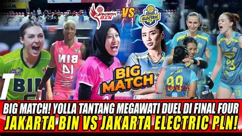 BIG MATCH YOLLA TANTANG MEGAWATI DUEL DI FINAL FOUR JAKARTA BIN Vs