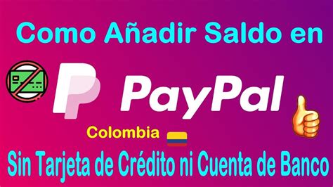 COMO METER O DEPOSITAR DINERO EN PAYPAL SIN TARJETA DE CREDITO NI