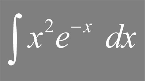 integration by parts integral of x 2 e x dx youtube