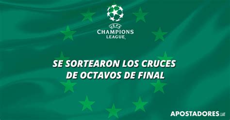 Champions League Se Sortearon Los Cruces De Octavos De Final