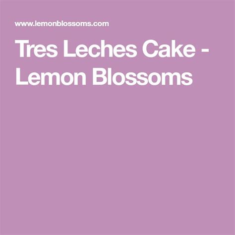 Tres Leches Cake Lemon Blossoms