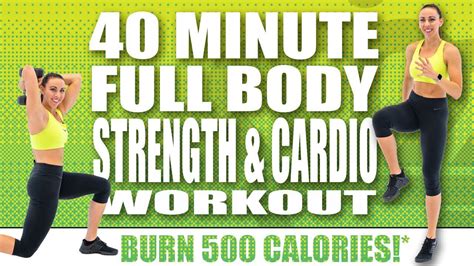 40 MINUTE FULL BODY STRENGTH AND CARDIO WORKOUT BURN 500 CALORIES