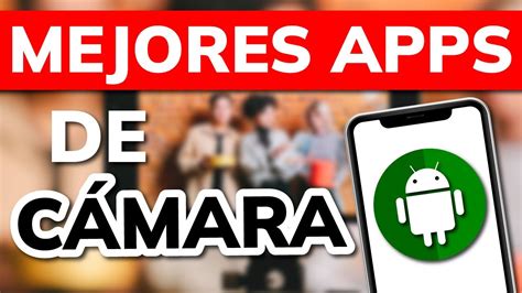 Las 8 mejores APPS de Cámara para móviles Android 2023