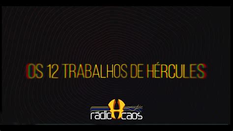 Radiocaos os Doze Trabalhos de Hércules Sergio Viralobos Os Pomos de