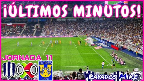 ÚLTIMOS MINUTOS CLÁSICO FEMENIL Rayadas 0 0 Tigres J11 Liga MX