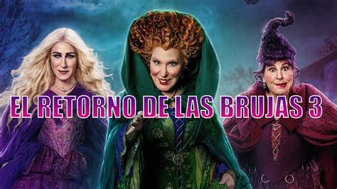 Habrá El Retorno de las Brujas 3