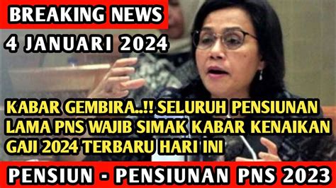 KABAR GEMBIRA SELURUH PENSIUNAN LAMA PNS WAJIB SIMAK KABAR KENAIKAN