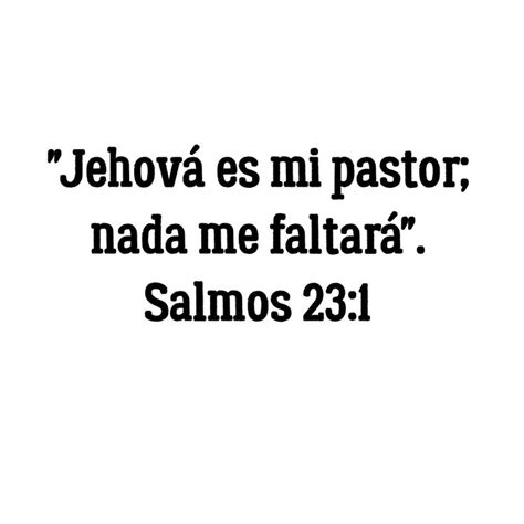 Jehová es mi pastor nada me faltará Salmos 23 1 Frases religiosas
