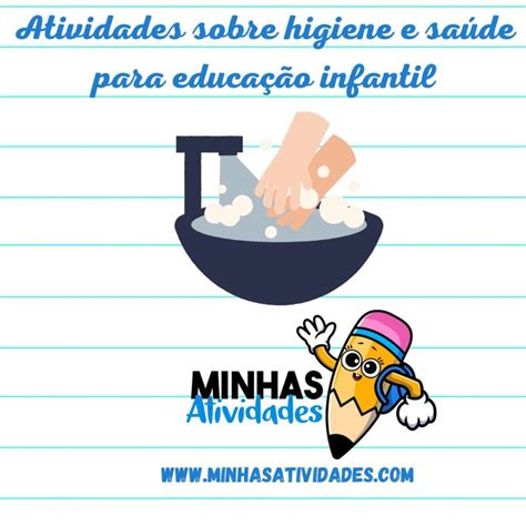 Atividades Sobre Higiene E Saúde Para Educação Infantil