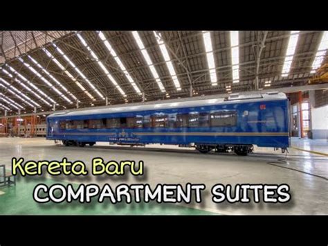 MELIHAT SECARA LEBIH DEKAT KERETA BARU COMPARTMENT SUITES OPEN HOUSE