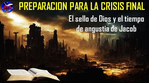 EL SELLO DE DIOS Y EL TIEMPO DE ANGUSTIA DE JACOB YouTube