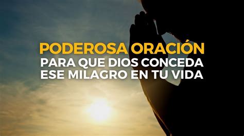 Poderosa oración para que Dios conceda ese milagro en tu vida Tu