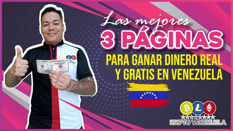 Las 3 Mejores Paginas Gana Dinero Gratis En Venezuela 2023 Ganar