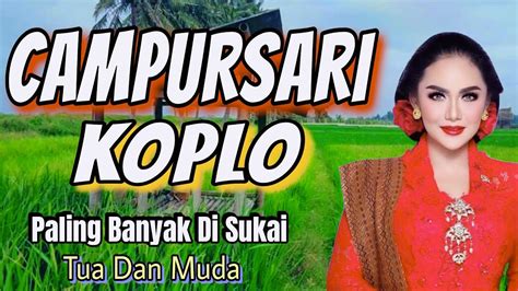 CAMPURSARI KOPLO NYAMLENG PALING DI SUKAI TUA DAN MUDA LANGGAM JAWA