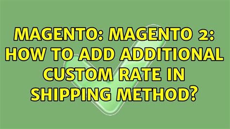 magento magento 2 how to add additional custom rate in shipping method youtube