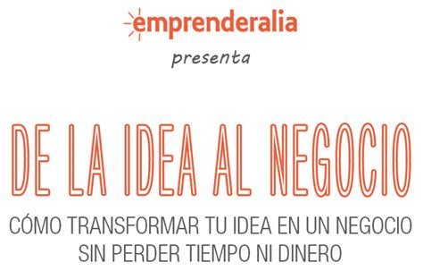 Cómo transformar tu idea en un negocio recopilación definitiva
