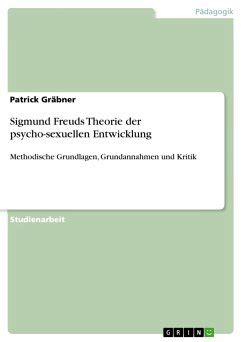 Sigmund Freuds Theorie Der Psycho Sexuellen Entwicklung Von Patrick