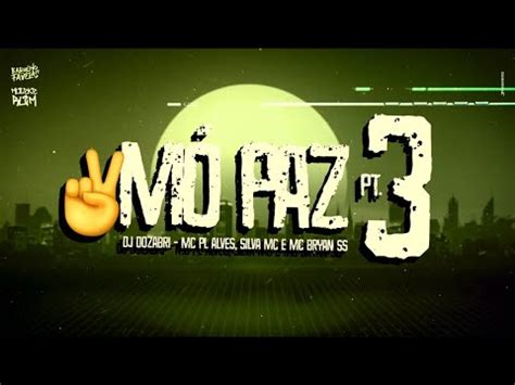 Mó Paz Pt 3 DJ Dozabri MCs PL Alves Silva e Bryan SS YouTube