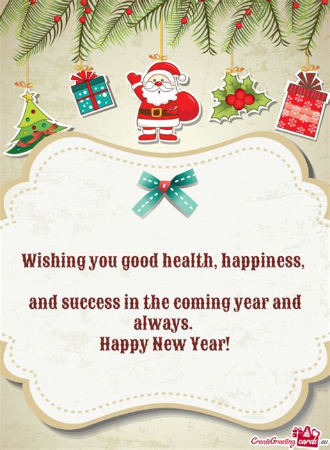 Wishing You Good Health Happiness And Success In The Free Cards