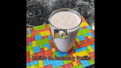 CÓMO HACER UN LICUADO DE BANANA Y FRUTILLAS SÚPER SIMPLE YouTube