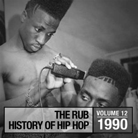 The Rub History Of Hip Hop Vol 12 1990