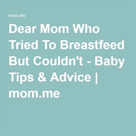 Dear Mom Who Tried To Breastfeed But Couldnt