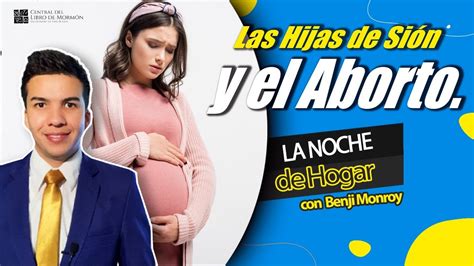 Las Hijas de Sión y el Aborto La Noche de Hogar con Benji Monroy