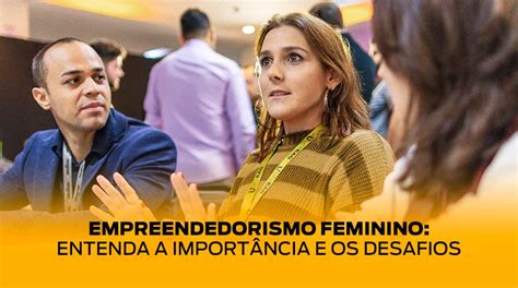 Empreendedorismo Feminino Entenda A Import Ncia E Os Desafios Eag
