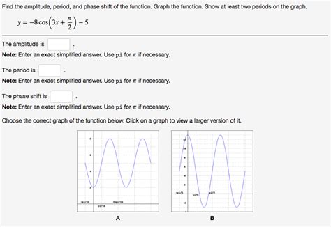 solved find the amplitude period and phase shift of the