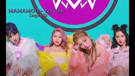 Mamamoo Yes I Am Stage Mix Youtube