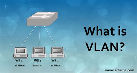 What Is VLAN What Is VLAN Features Ranges Of VLAN