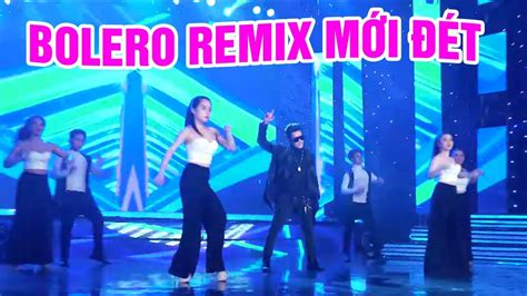 Bolero Remix M I T Lk Bolero Nh C V Ng Remix Qu Ph Youtube