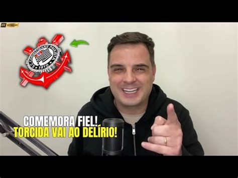 CONFIRMOU AGORA REVIRAVOLTA NO CORINTHIANS É PRA COMEMORAR FIEL