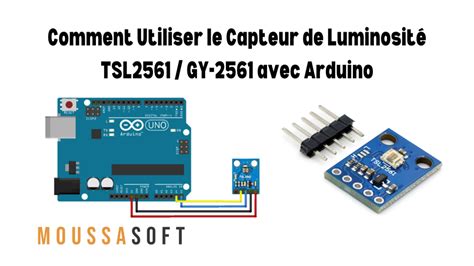 Comment Utiliser Tsl Le Capteur De Luminosit Avec Arduino