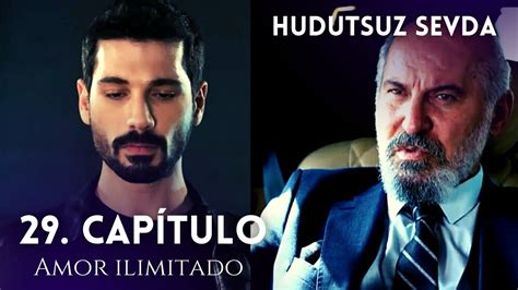 Amor ilimitado 29 Capítulo Hudutsuz Sevda 29 Bölüm serie