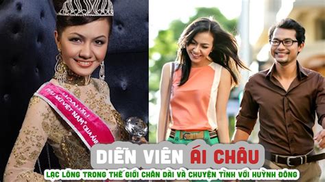 Tiểu sử diễn viên ÁI CHÂU Lạc lõng trong thế giới chân dài và chuyện