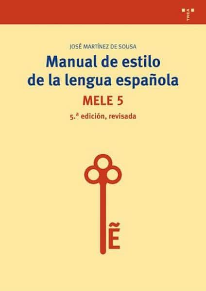 Manual de estilo de la lengua española Ediciones Trea