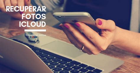 Recuperar Fotos Icloud En 2024 Actualizadomarzo