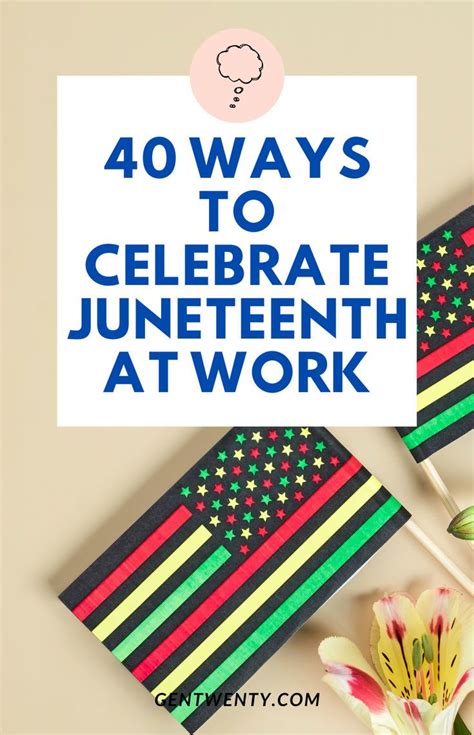 Ways For How To Celebrate Juneteenth Ideas For Work In