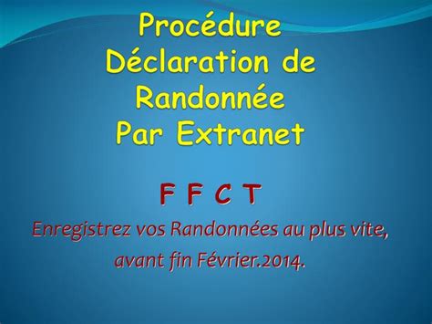 PPT Procédure Déclaration de Randonnée Par Extranet PowerPoint
