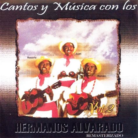 Letras del álbum Cantos y Música Con los Hermaños Alvarado Vol 2