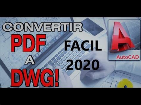 CONVERTIR PLANOS DE PDF A AutoCAD DWG MÉTODO FÁCIL 2021 Y CONFIGURACIÓN
