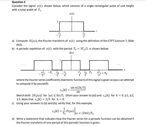solved question 2 consider the signal x t shown below