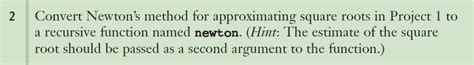 solved 2 convert newton s method for approximating square